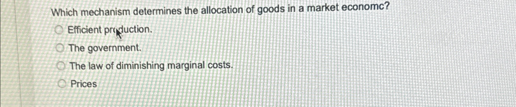 Solved Which mechanism determines the allocation of goods in | Chegg.com