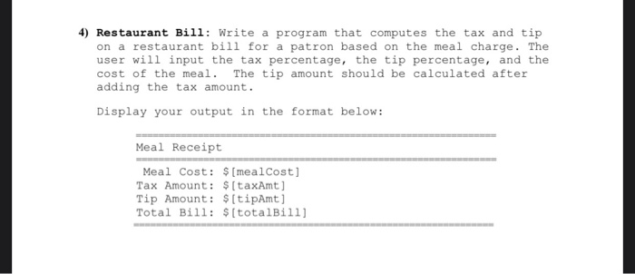 Solved 4) Restaurant Bill: Write a program that computes the | Chegg.com