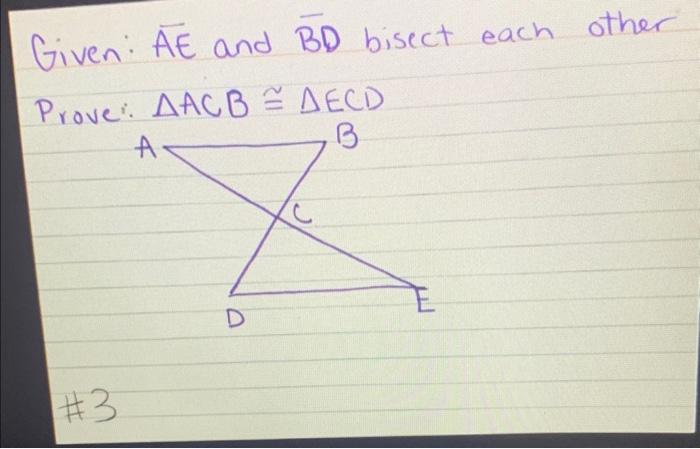 Solved Given: AE and BD bisect each other Prove: ACB≅ ECD | Chegg.com