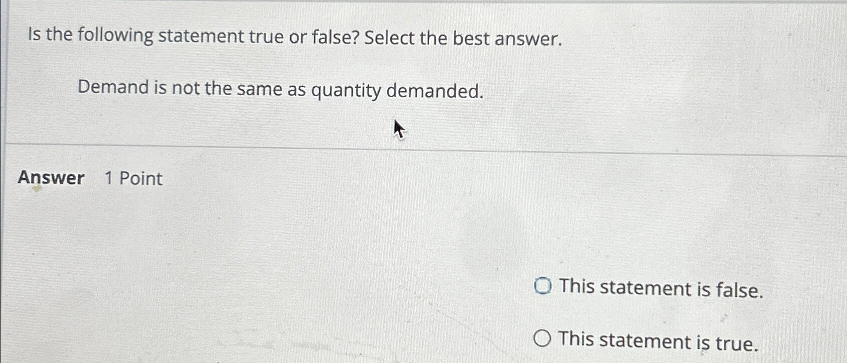 Solved Is the following statement true or false? Select the | Chegg.com