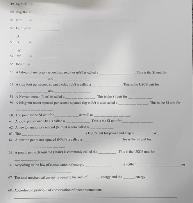 Solved 49. kgm/s1= 50. slug ft/s2= 51. N⋅m= 52. kgm2/s1= 53. | Chegg.com