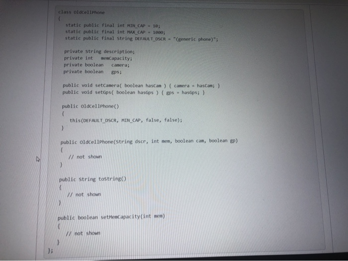 Solved class oldCellPhone ( static public final int MIN CAP | Chegg.com
