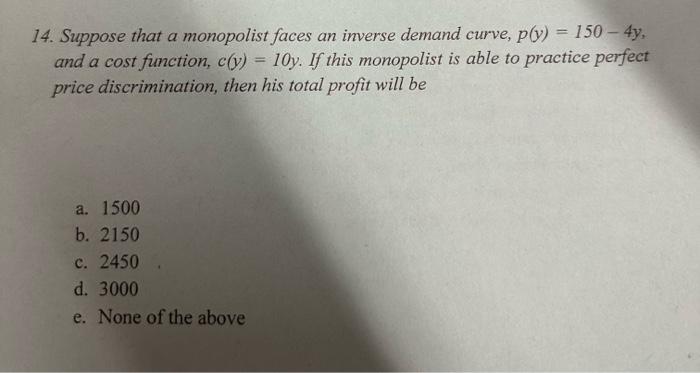 Solved 14. Suppose that a monopolist faces an inverse demand | Chegg.com