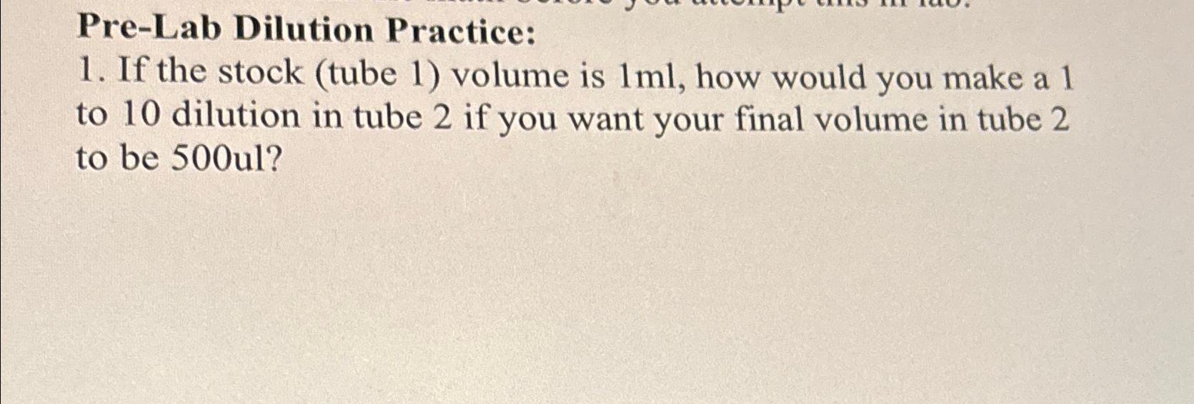 Solved Pre-Lab Dilution Practice:If the stock (tube 1) | Chegg.com