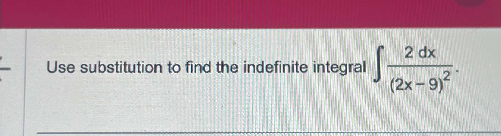 Solved Use substitution to find the indefinite integral | Chegg.com