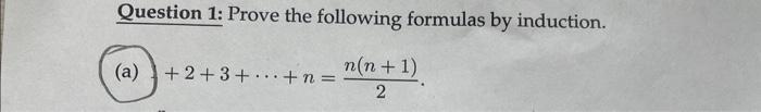 Solved Question 1: Prove the following formulas by | Chegg.com