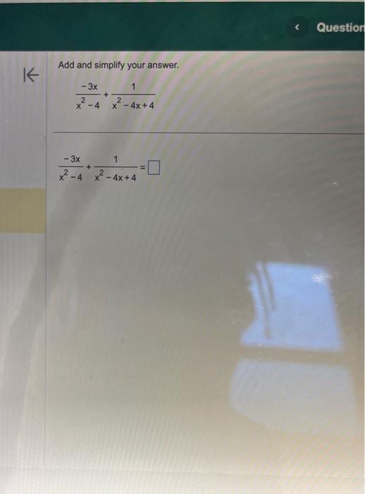 Solved Add and simplify your answer. x2−4−3x+x2−4x+41 | Chegg.com