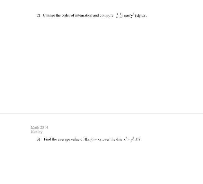 Solved 2) Change the order of integration and computea | Chegg.com
