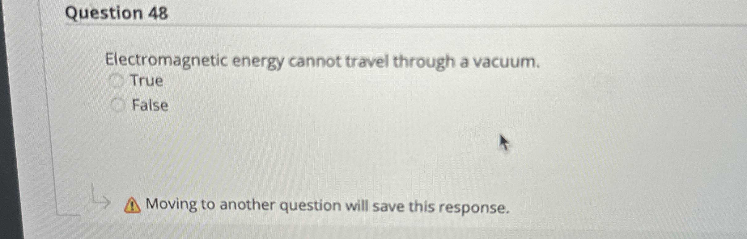 Solved Question 48Electromagnetic energy cannot travel | Chegg.com