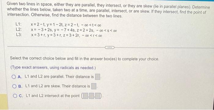 Solved Given two lines in space, either they are parallel, | Chegg.com