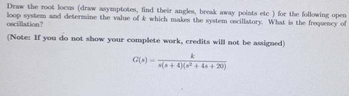 Solved Draw the root locus (draw asymptotes, find their | Chegg.com