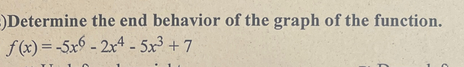 Solved Determine the end behavior of the graph of the | Chegg.com