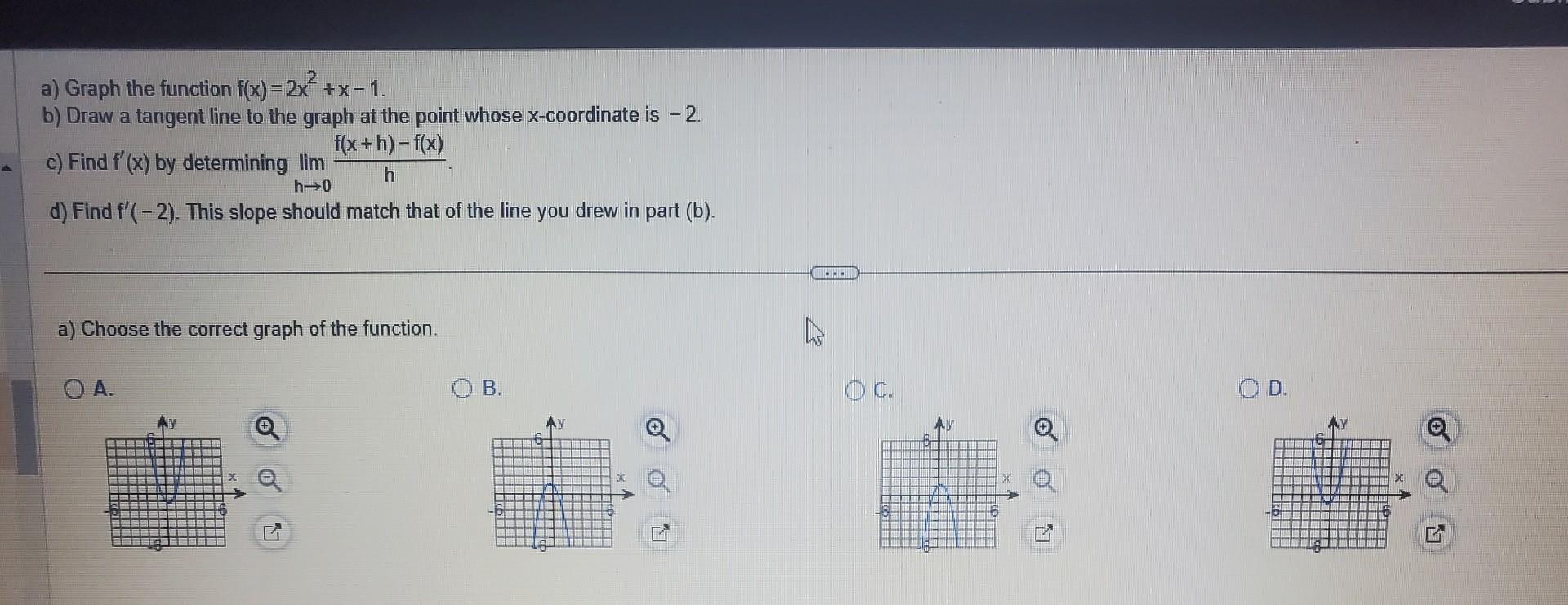 Solved a) Graph the function f(x)=2x2+x−1. b) Draw a tangent | Chegg.com