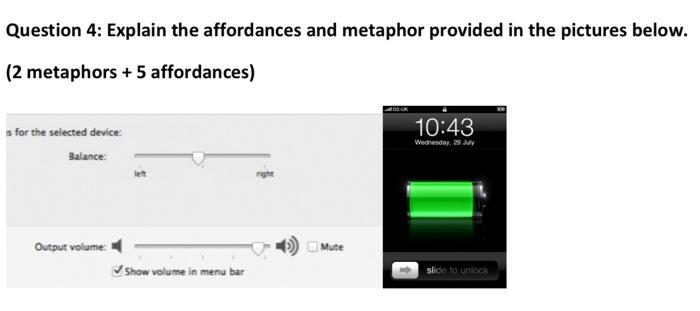 Solved Question 4: Explain the affordances and metaphor | Chegg.com