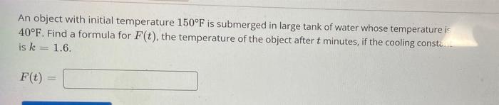 Solved An object with initial temperature 150°F is submerged | Chegg.com