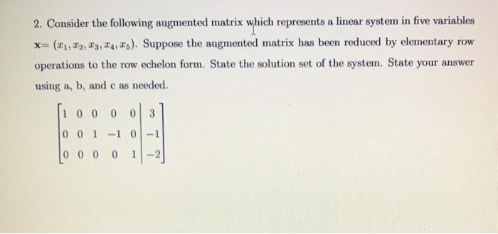Solved 2. Consider the following augmented matrix which | Chegg.com