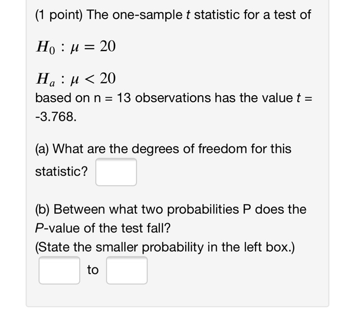 Solved (1 point) The one-sample t statistic for a test of Họ | Chegg.com