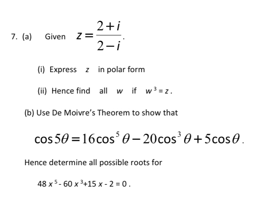 Solved (a) ﻿Given z=2+i2-i.(i) ﻿Express z ﻿in polar form(ii) | Chegg.com
