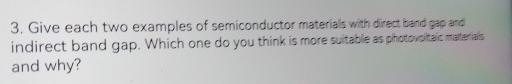 Solved Give each two examples of semiconductor materials | Chegg.com