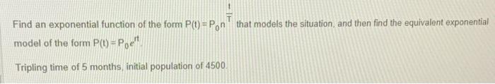Solved Find an exponential function of the form P(t)=P0n | Chegg.com