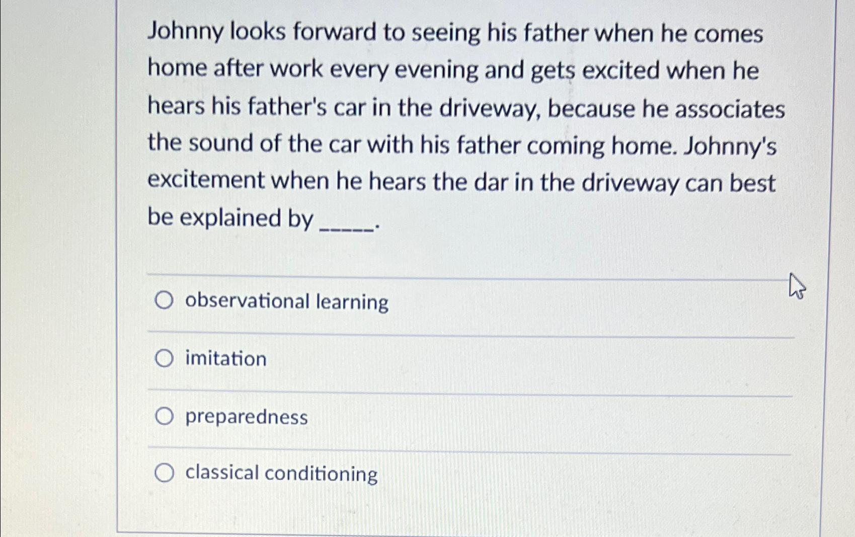 Solved Johnny looks forward to seeing his father when he | Chegg.com
