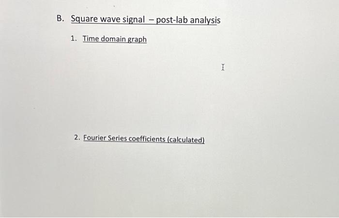 Solved B. Square wave signal - post-lab analysis 1. Time | Chegg.com