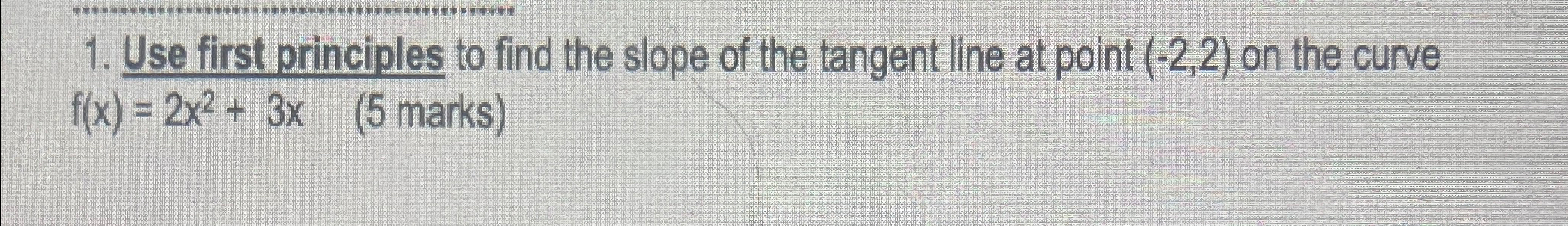 Solved Use first principles to find the slope of the tangent | Chegg.com