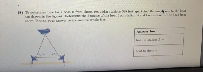 Solved (8) To determine how far a boat is from shore, two | Chegg.com