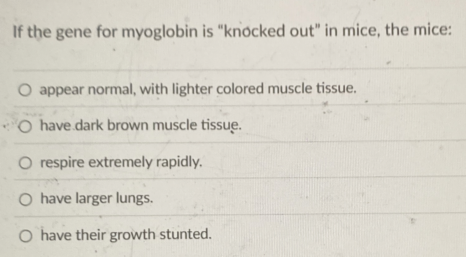 Solved If the gene for myoglobin is "knocked out" in mice, | Chegg.com