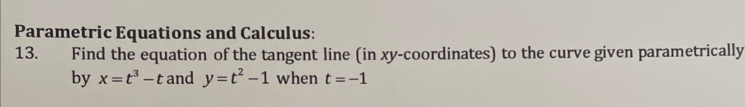 Solved Parametric Equations and Calculus:13. ﻿Find the | Chegg.com