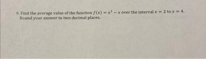 Solved 9. Find the average value of the function f(x)=x3−x | Chegg.com