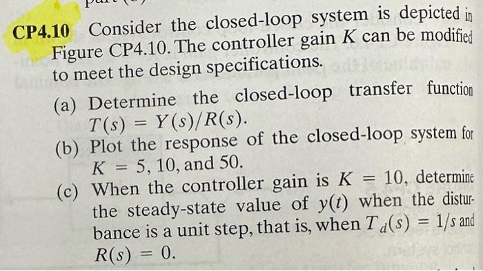 Solved CP4.10 Consider the closed-loop system is depicted in | Chegg.com