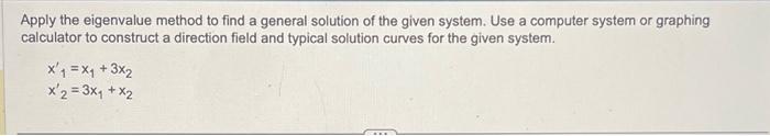 Solved Apply the eigenvalue method to find a general | Chegg.com
