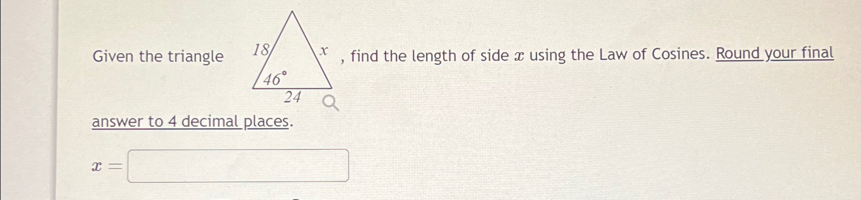 Solved Given the triangle find the length of side x ﻿using | Chegg.com
