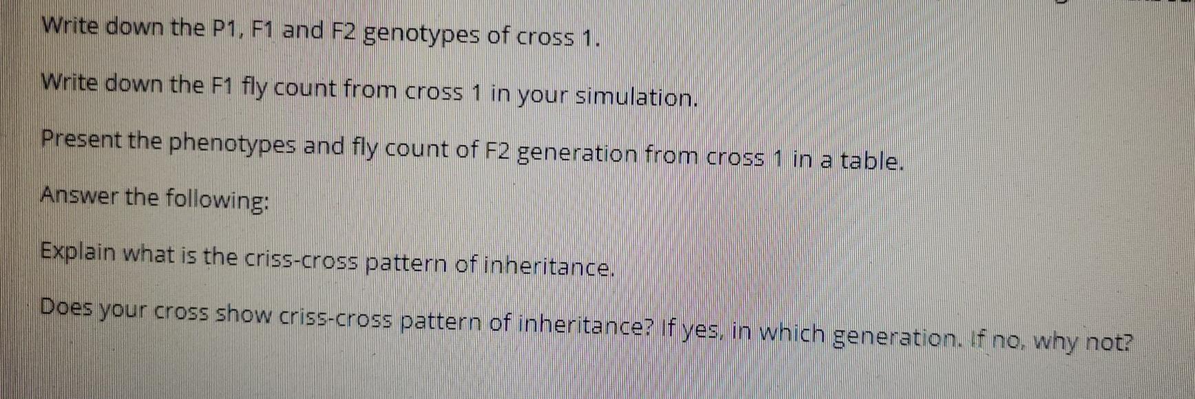 Write down the P1, F1 and F2 genotypes of cross 1. | Chegg.com