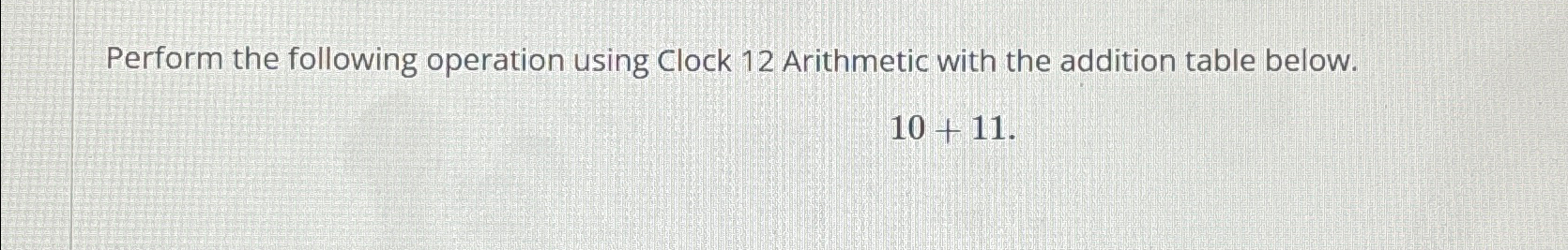 Solved Perform the following operation using Clock 12 | Chegg.com