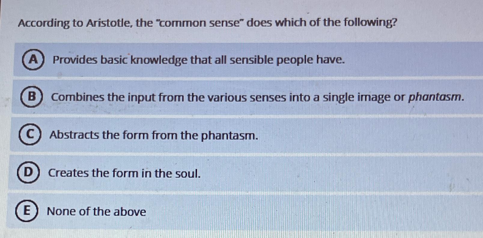 Solved According to Aristotle, the "common sense" does which | Chegg.com