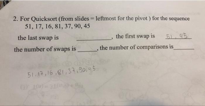 Solved 2. For Quicksort (from slides = leftmost for the | Chegg.com