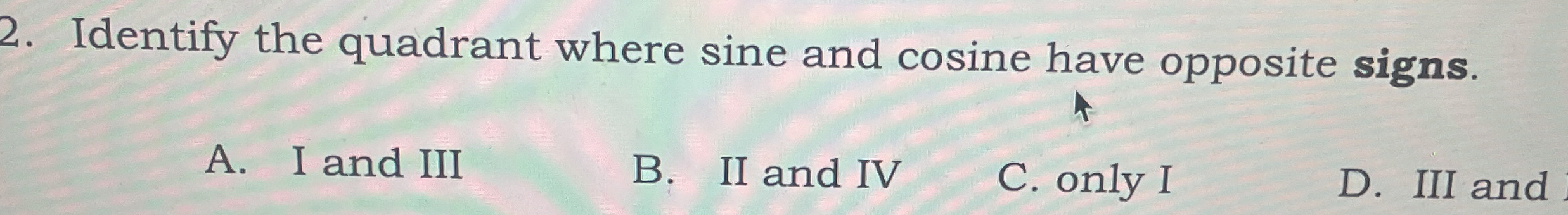 Solved Identify the quadrant where sine and cosine have | Chegg.com