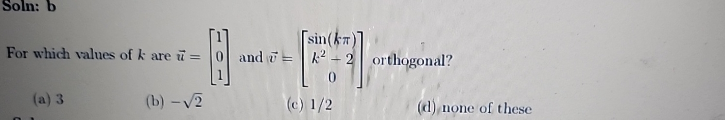 Solved Soln: bFor which values of k ﻿are vec(u)=[101] ﻿and | Chegg.com