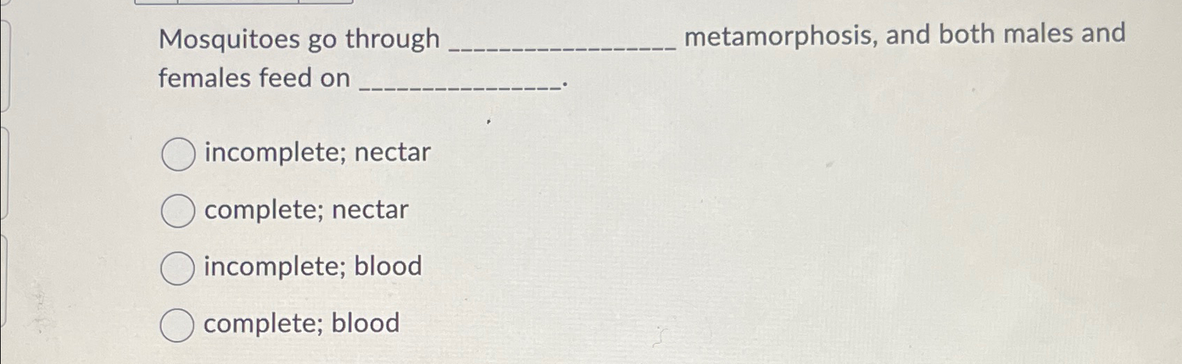 Solved Mosquitoes go through ﻿metamorphosis, and both | Chegg.com