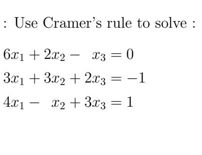 Solved : Use Cramer's rule to solve : | Chegg.com
