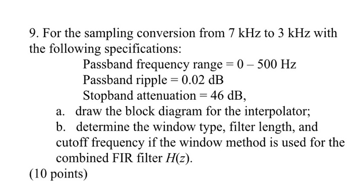 9. For the sampling conversion from 7 kHz to 3 kHz | Chegg.com