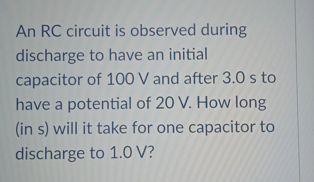 Solved An RC circuit is observed during discharge to have an | Chegg.com