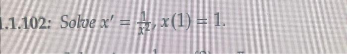 Solved x′=x21,x(1)=1 | Chegg.com