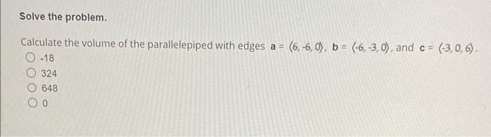 Solved Calculate the volume of the parallelepiped with edges | Chegg.com