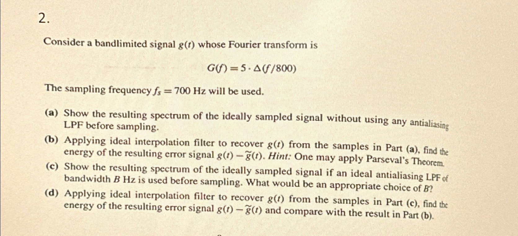 Solved Consider a bandlimited signal g(t) ﻿whose Fourier | Chegg.com