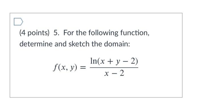 Solved D (4 points) 5. For the following function, determine | Chegg.com