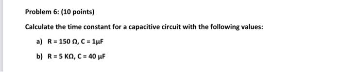 Solved Calculate the time constant for a capacitive circuit | Chegg.com