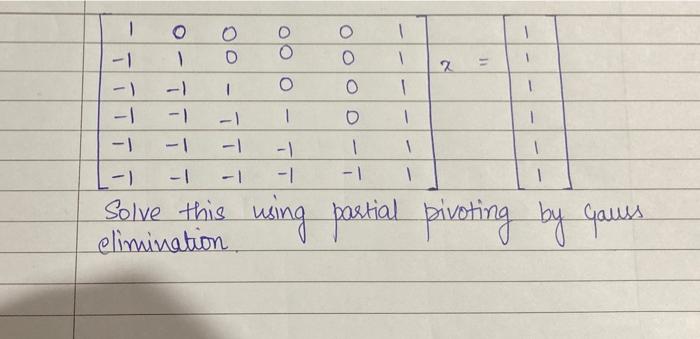 Solved Solve This Using Partial Pivoting By Gauss 